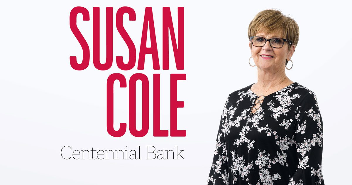 501 LIFE Magazine | 501 WORKS: Susan Cole, Centennial Bank