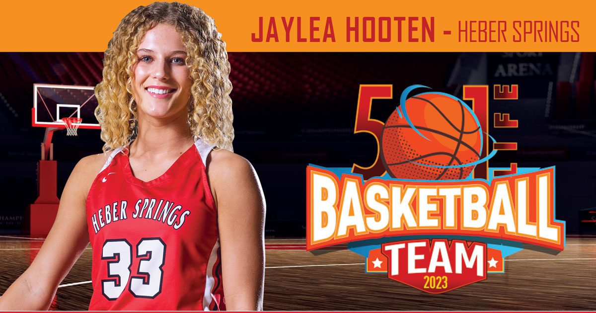 501 LIFE Magazine | Jaylea Hooten – Heber Springs (501 Basketball Team ...