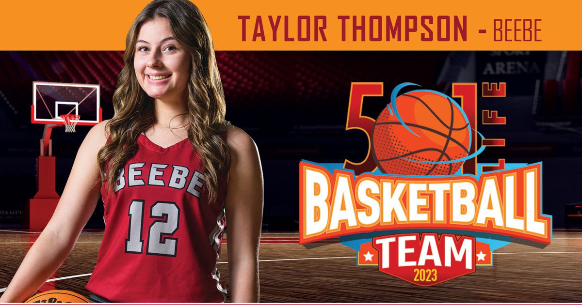 501 LIFE Magazine | Taylor Thompson – Beebe (501 Basketball Team 2023)