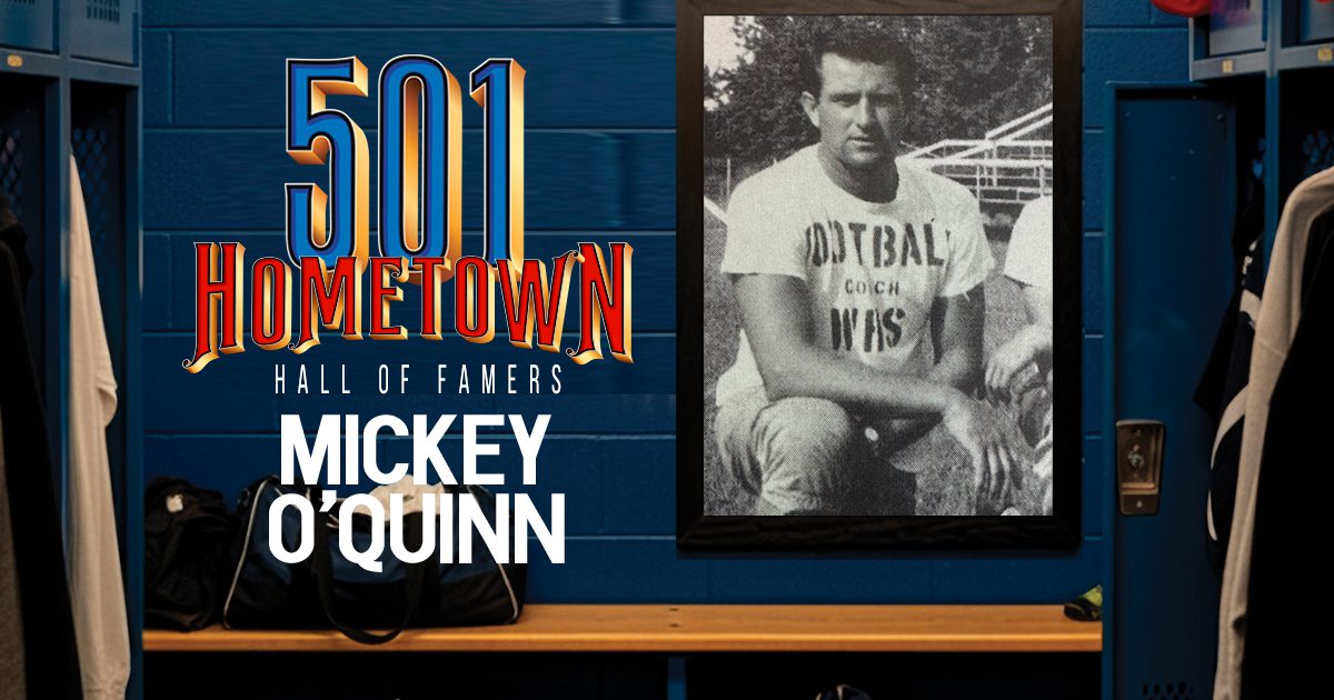 501 LIFE Magazine | 501 Hometown Hall of Famers: Mickey O’Quinn